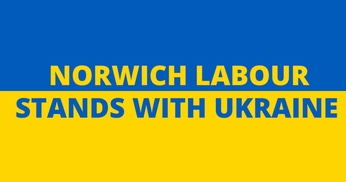 Norwich Labour stands with Ukraine - Norwich Labour Party