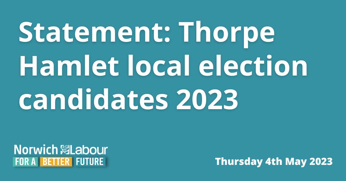 Statement: Thorpe Hamlet local election candidates - Norwich Labour Party